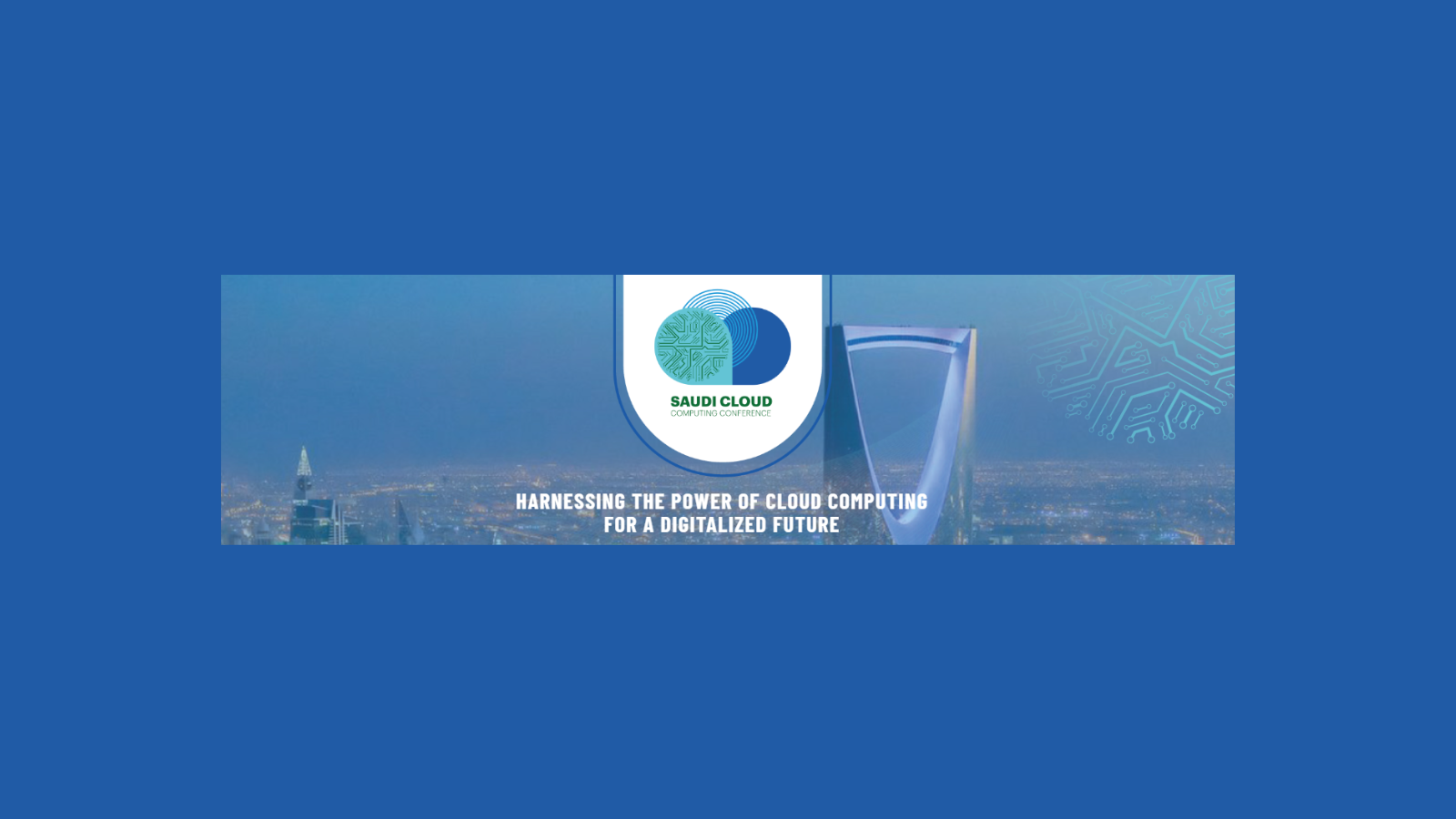 Saudi Cloud Computing Conference | 5 – 6 December 2022 | Riyadh, KSA